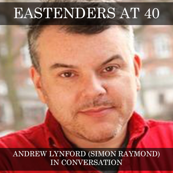 EastEnders at 40 - Andrew Lynford (Simon Raymond) - Beyond The Title